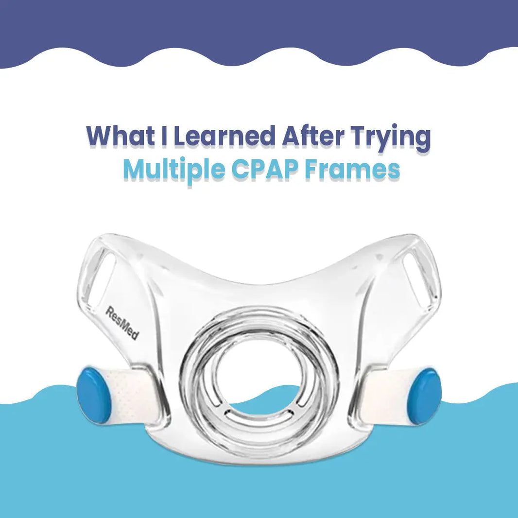 What I Learned After Trying Multiple CPAP Frames